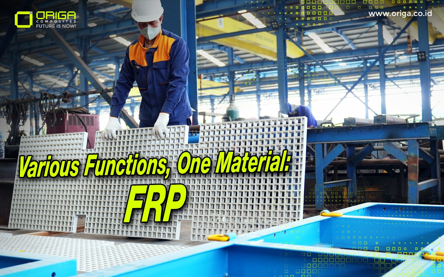 Various Functions, One Material: FRP - ORIGA